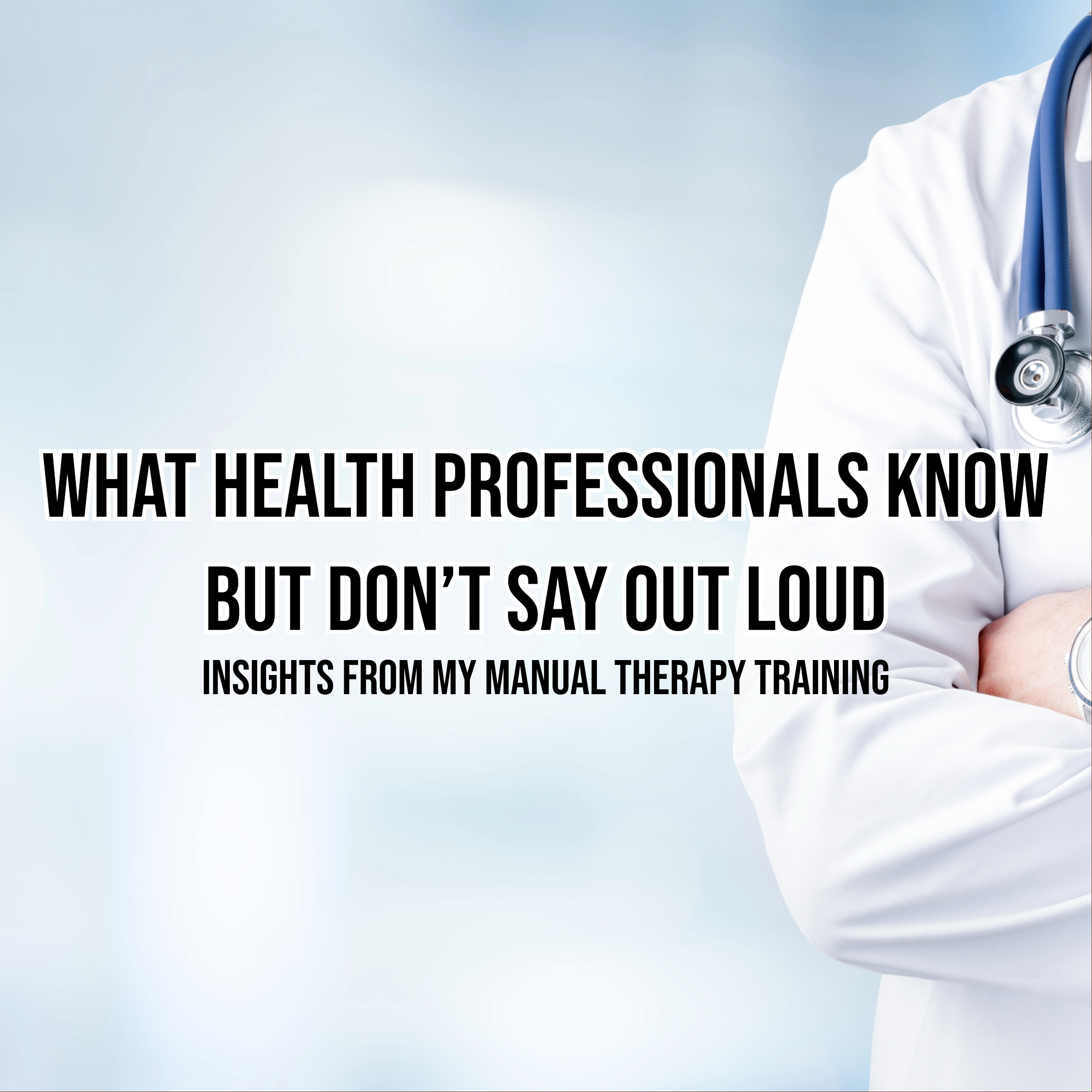 What Health Professionals Know but Don’t Say Out Loud: Insights from M ...