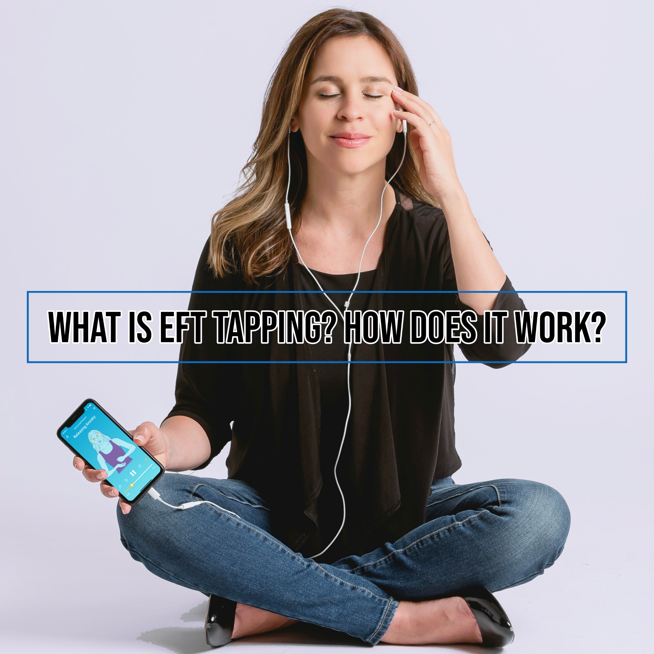 What Is EFT Tapping (Emotional Freedom Technique)? How Does It Work ...